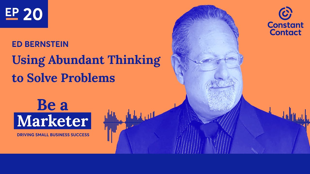 #20 - Using Abundant Thinking to Solve Problems With Ed Bernstein - YouTube