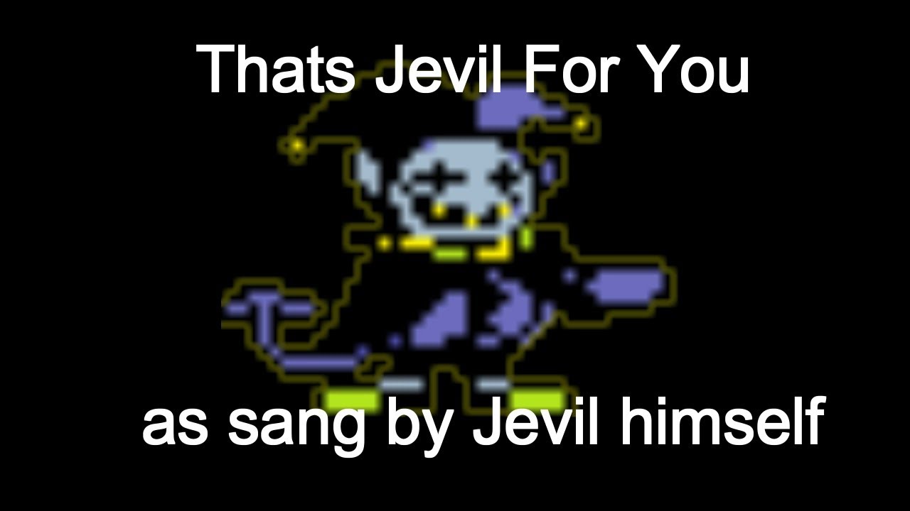 Thats Jevil For You： The World Revolving As Sang By Jevil + Portal ...