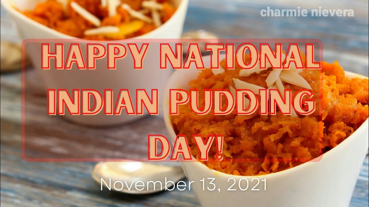 Happy National Indian Pudding Day! November 13, 2021 - YouTube