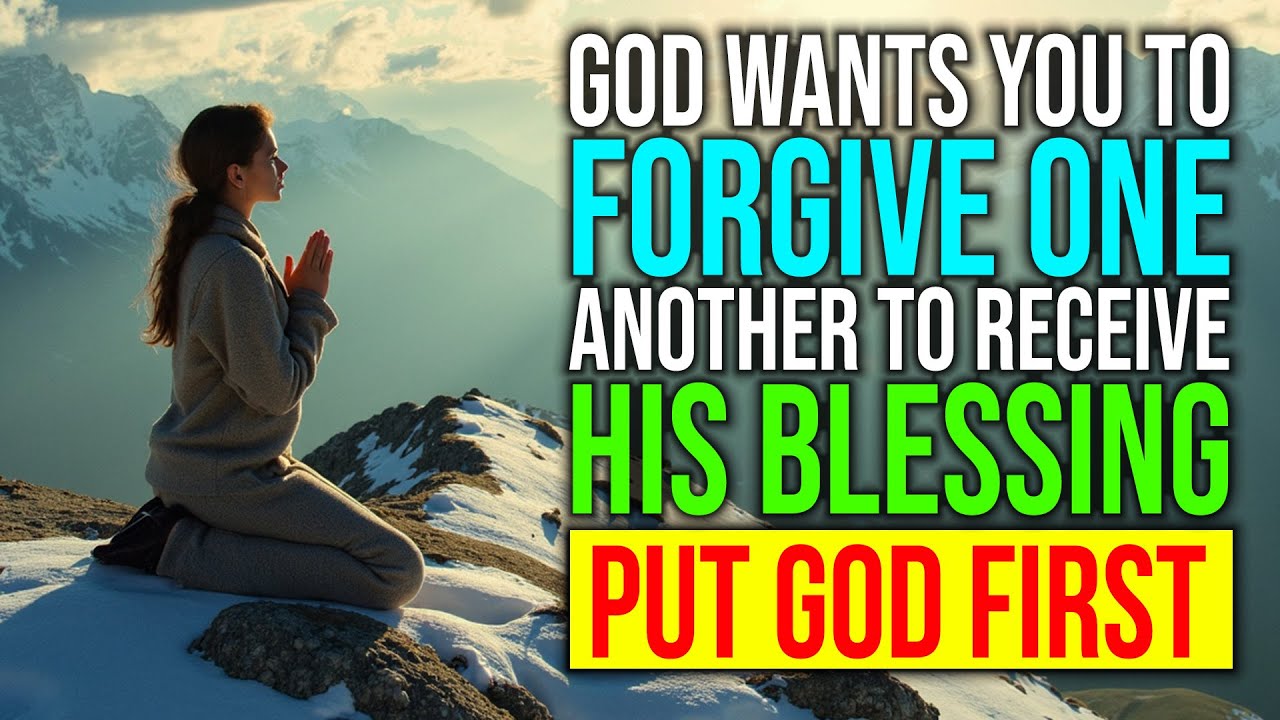 God Wants You to Forgive One Another to Receive His Blessing | Morning ...