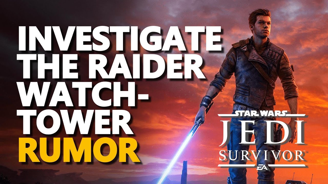 Rumor Investigate The Raider Watchtower Star Wars Jedi Survivor - YouTube