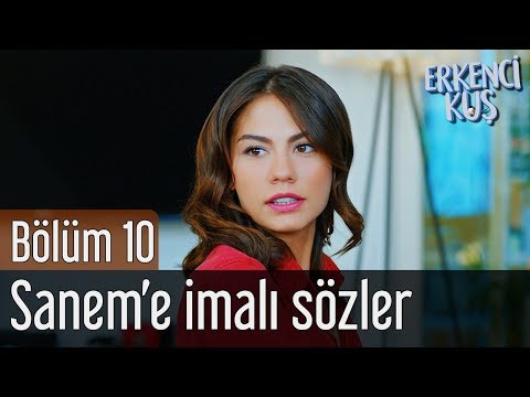 Erkenci Kuş 10. Bölüm - Sanem'e İmalı Sözler