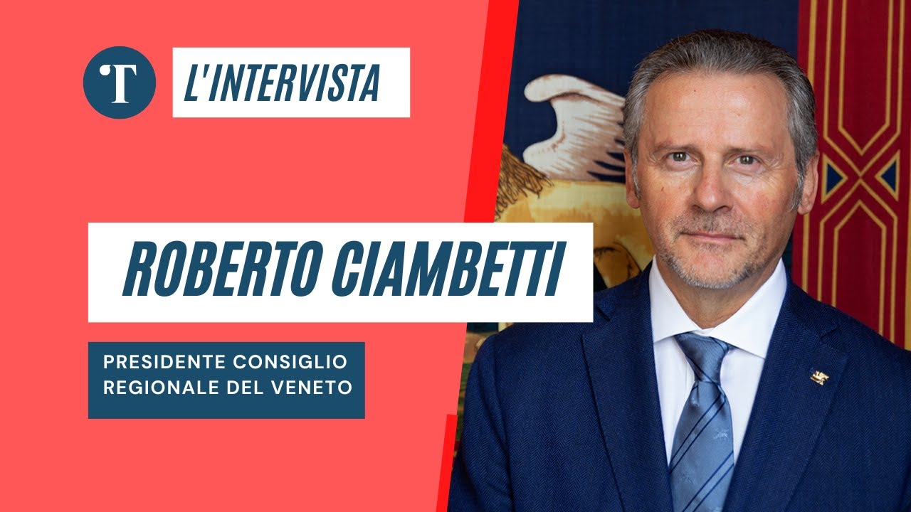 Intervista a Roberto Ciambetti, Presidente Consiglio Regionale del ...