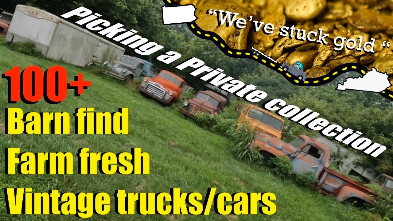CRAZY 100+ VINTAGE TRUCKS/CAR BARN FINDS, FARM FRESH. PICKING A PRIVATE ...