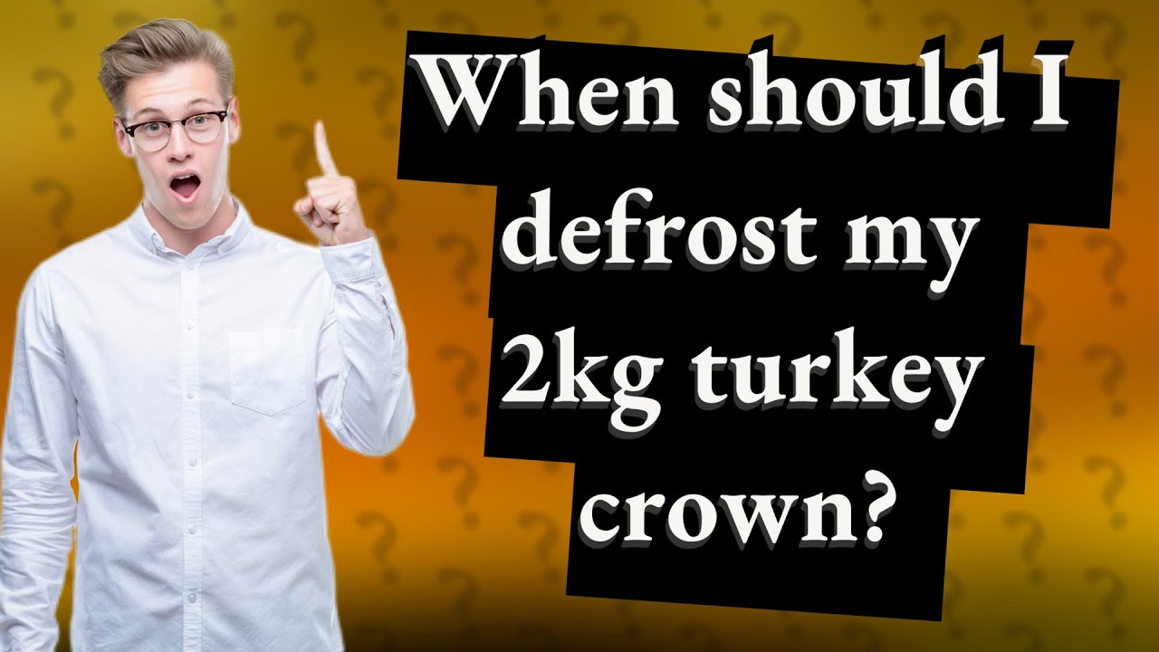 When should I defrost my 2kg turkey crown? - YouTube