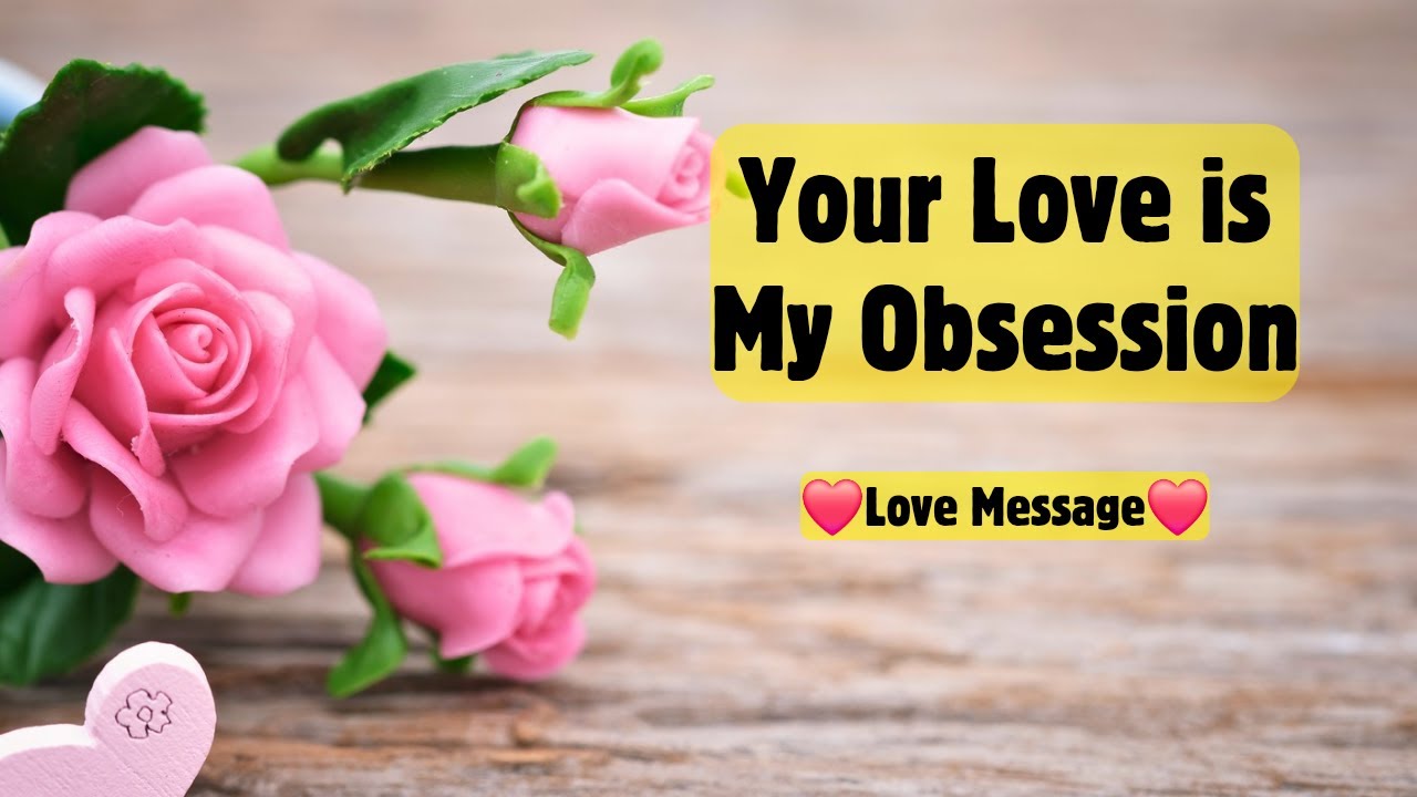 Sweetheart, Your Love is My Obsession 💜 A Heartfelt Romantic Message ...