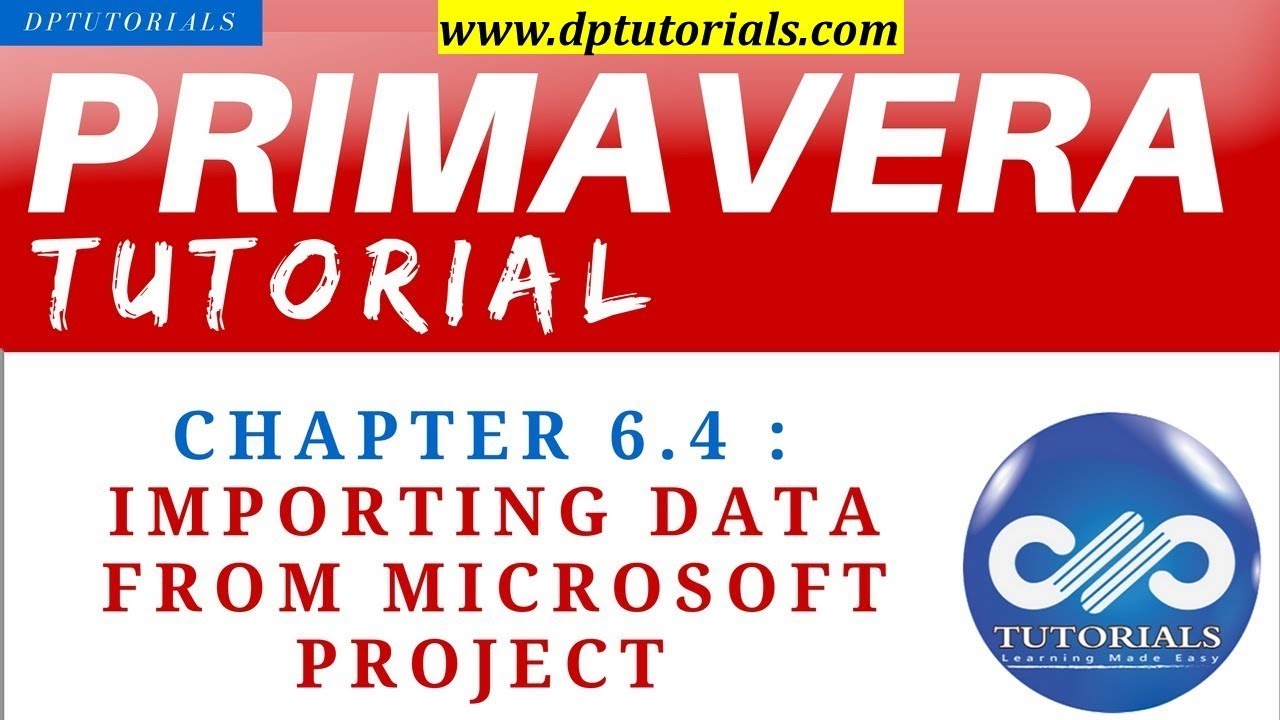 Primavera P6 Tutorials : Chapter - 6.4 : Importing Data from Microsoft ...