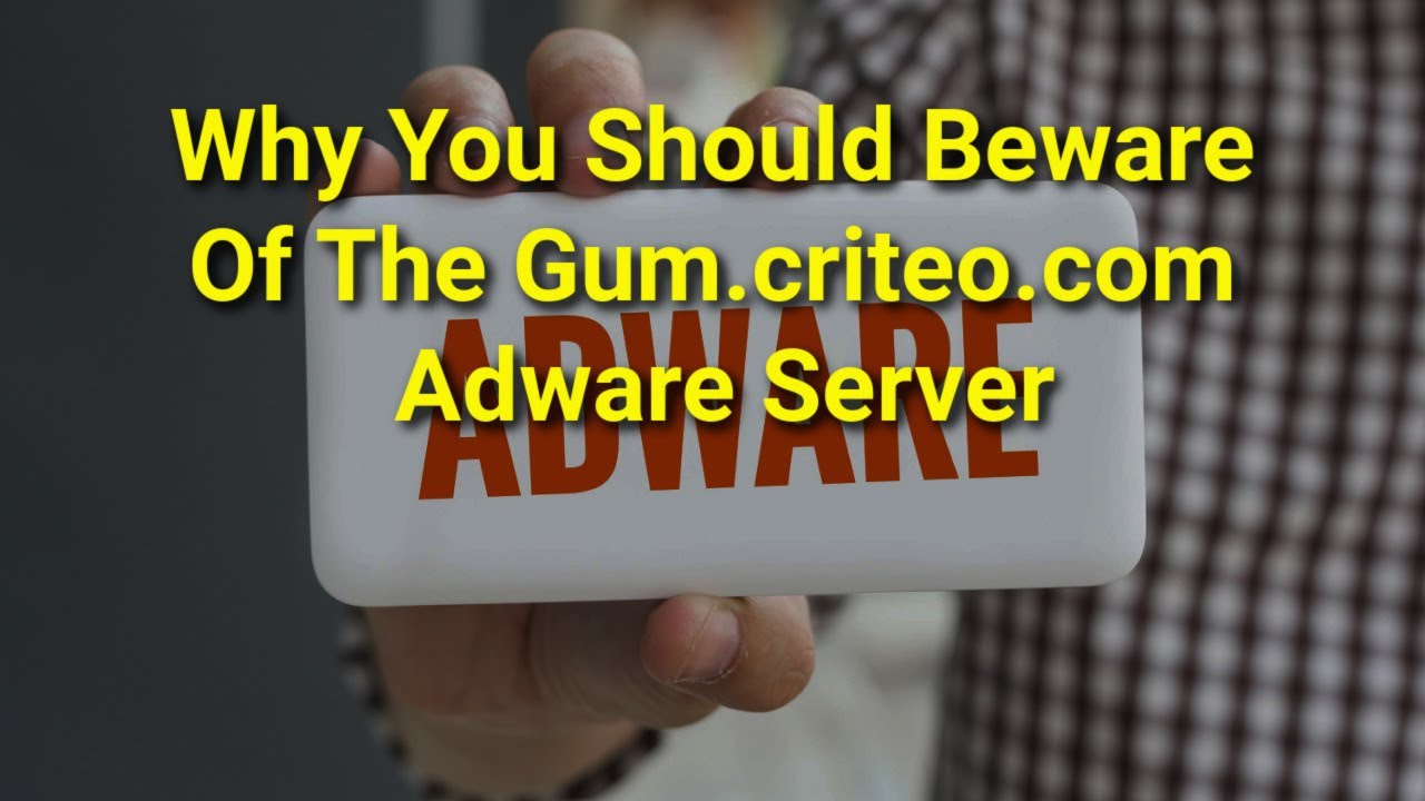 TWIM Ep146 Pt3: Beware Of The Gum.criteo.com Adware Server Website ...