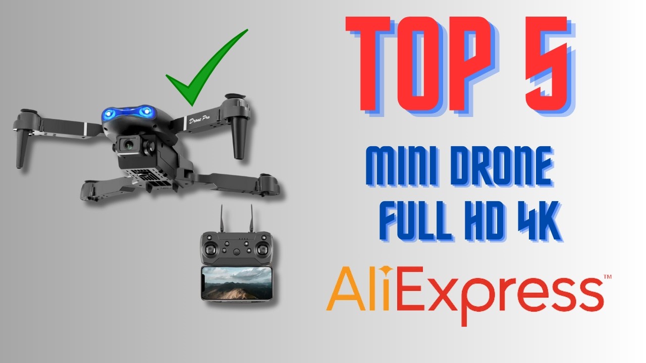 🔴 Les 5 MEILLEURS Mini Drones avec Caméra Full HD 4K sur AliExpress ...