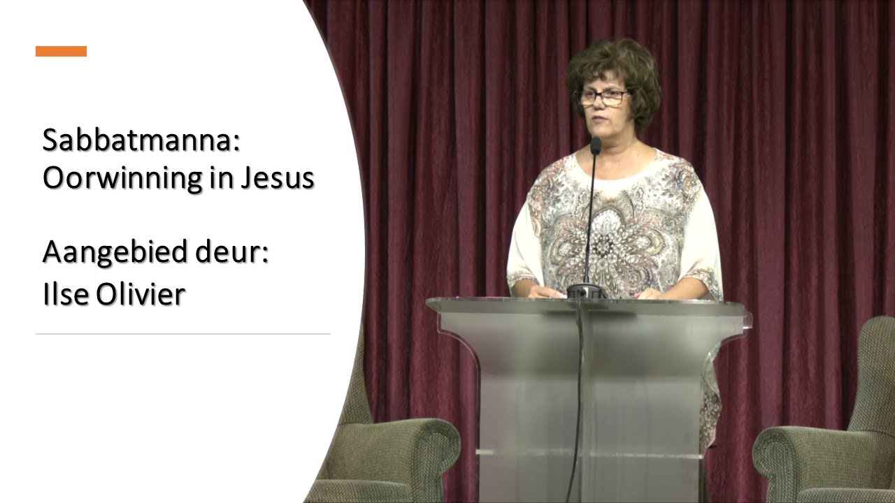27 Apr 2024: 09h30 - Ilse Olivier - Oorwinning in Jesus - Sabbatmanna ...