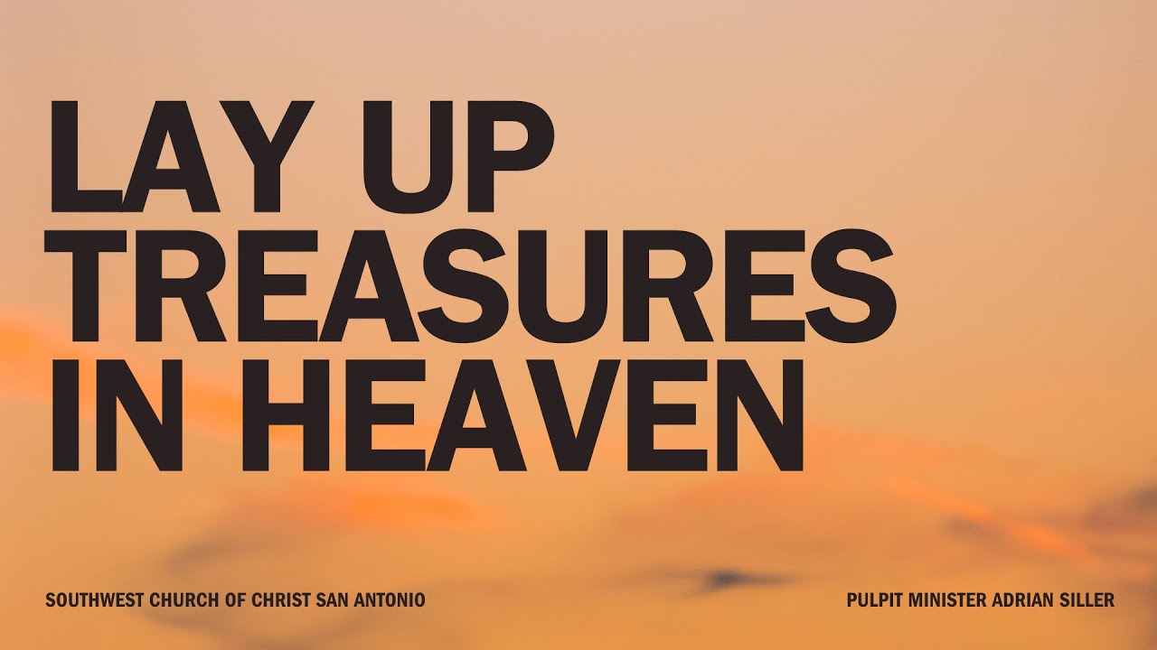 Lay Up Treasures in Heaven - YouTube
