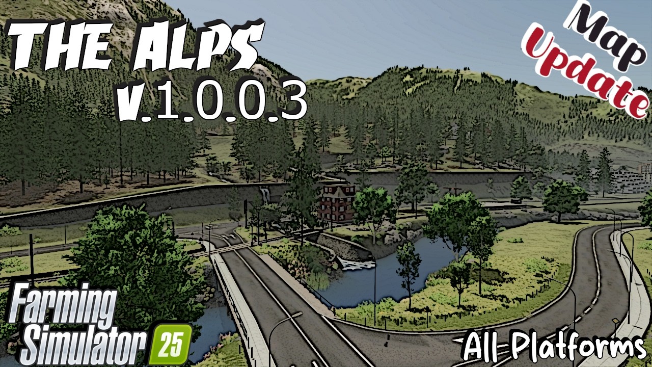 Map Update | The Alps | All Platforms | V.1.0.0.3 | Farming Simulator ...