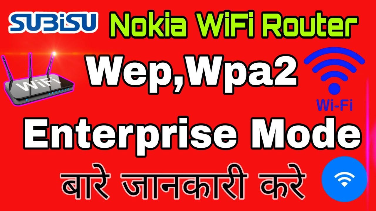 How To Known Wep, Wap2, Wap2 enterprise Mode In Subisu Nokia WiFi ...