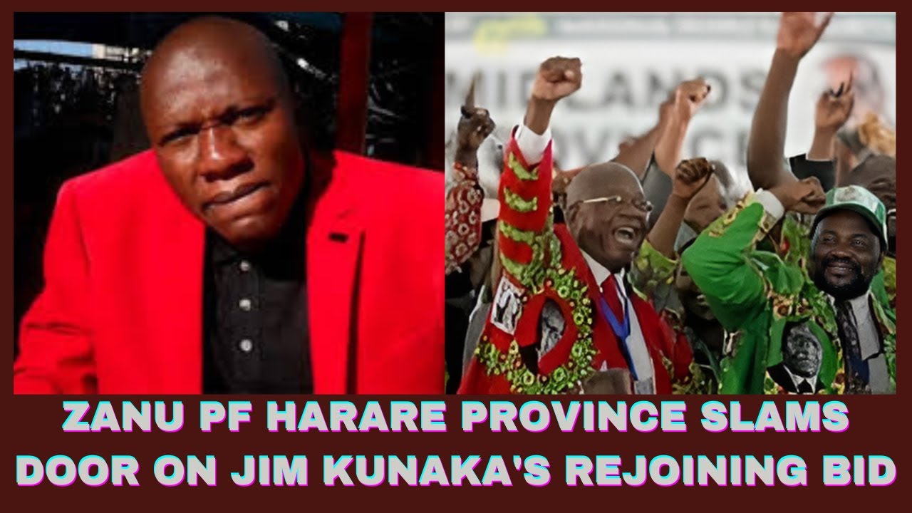 ZANU PF HARARE PROVINCE SLAMS DOOR ON JIM KUNAKA'S REJOINING BID - YouTube