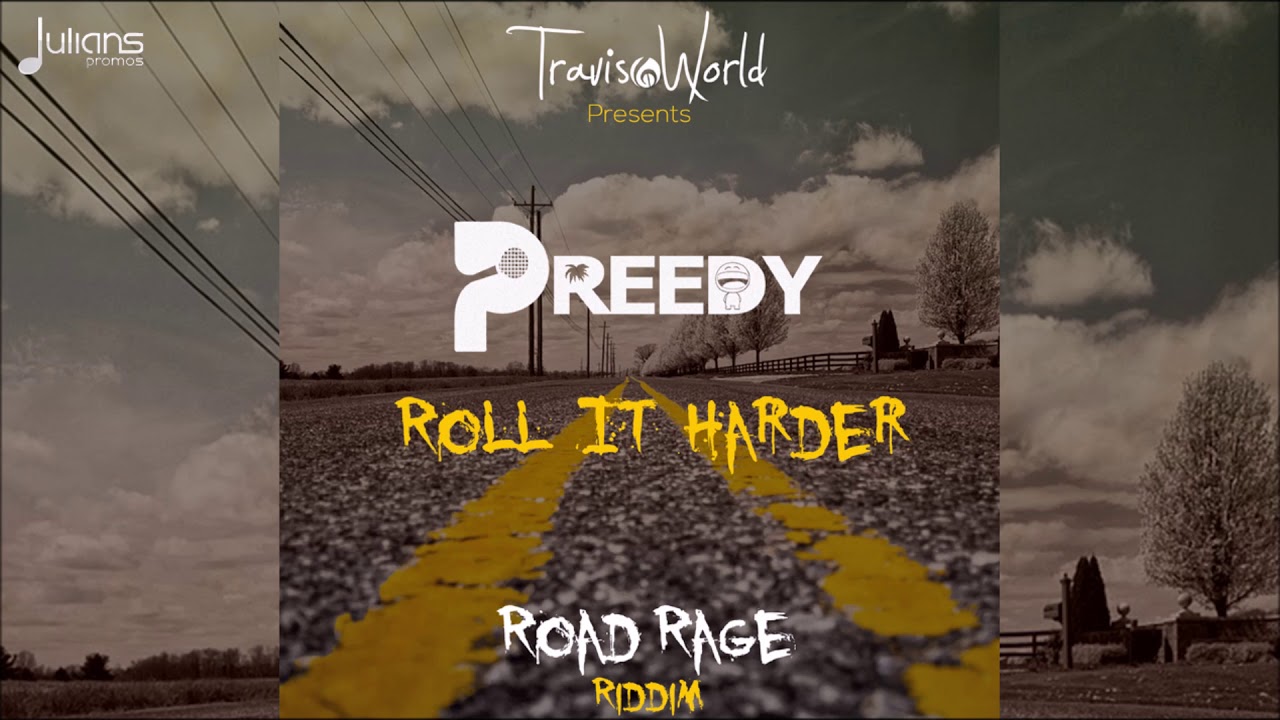 Preedy x Travis World - Roll It Hard (Road Rage Riddim) "2018 Soca ...