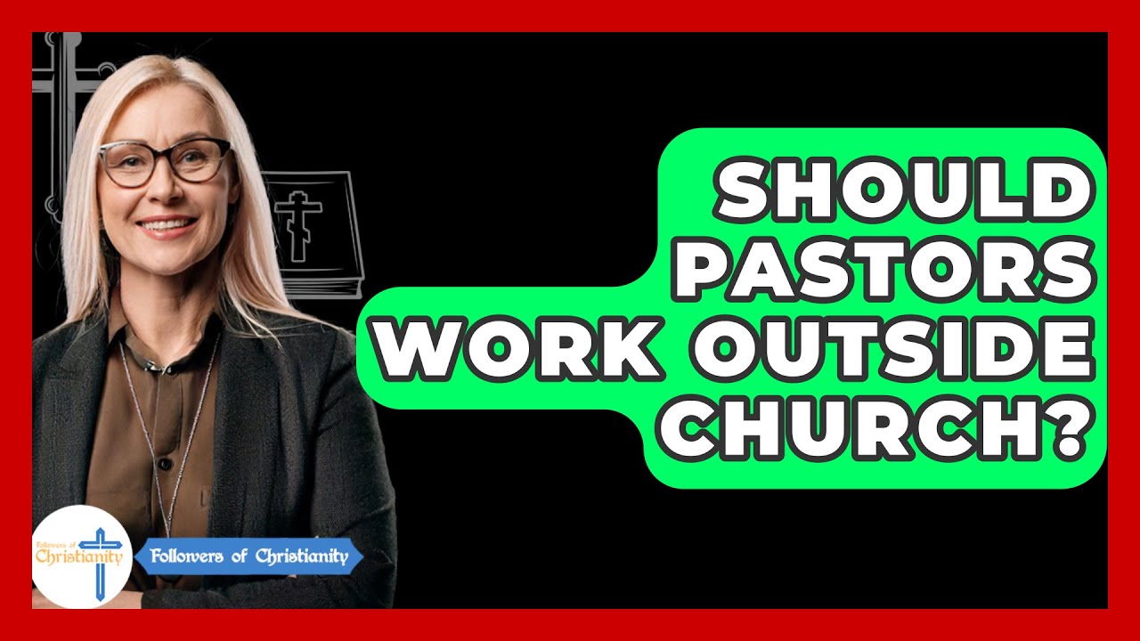 Should Pastors Work Outside Church? - Followers Of Christianity - YouTube