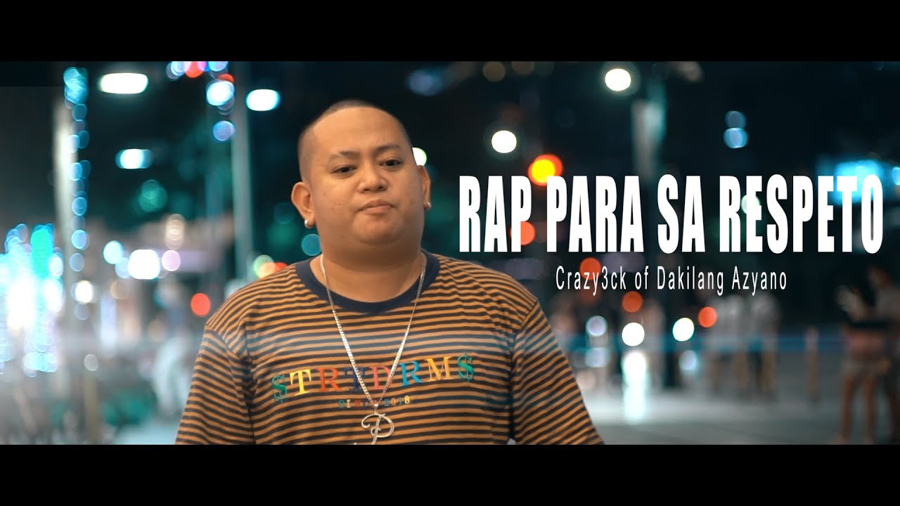 Rap Para Sa Respeto - Crazy3ck of Dakilang Azyano (Official Music Video ...