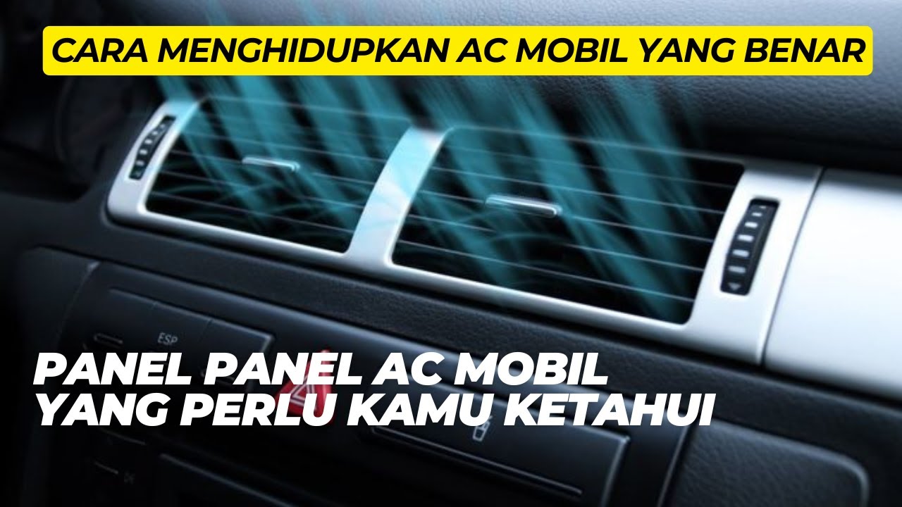 Cara menyalakan AC Mobil yang benar, cara mengaturnya agar dingin dan ...