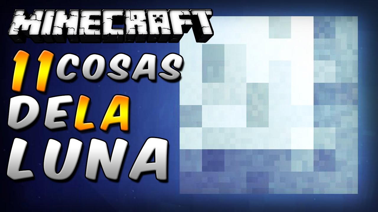 Minecraft - 11 Cosas Que No Sabías De La Luna - Rabahrex - YouTube