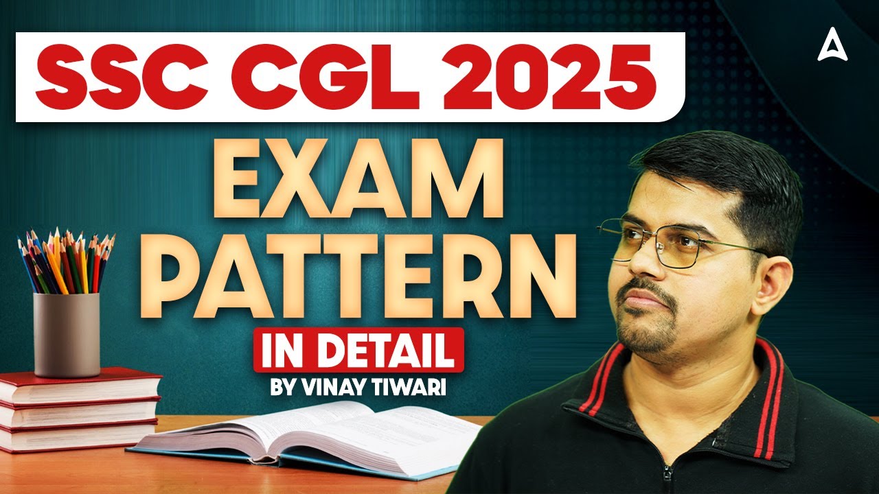 SSC CGL 2025 | SSC CGL EXAM PATTERN 2025 | SSC CGL PREPARATION STRATEGY ...