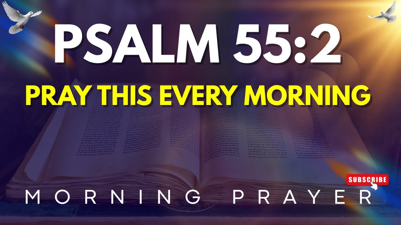 Psalm 55 - Always Start Your Day With God | Morning Prayer to Start ...