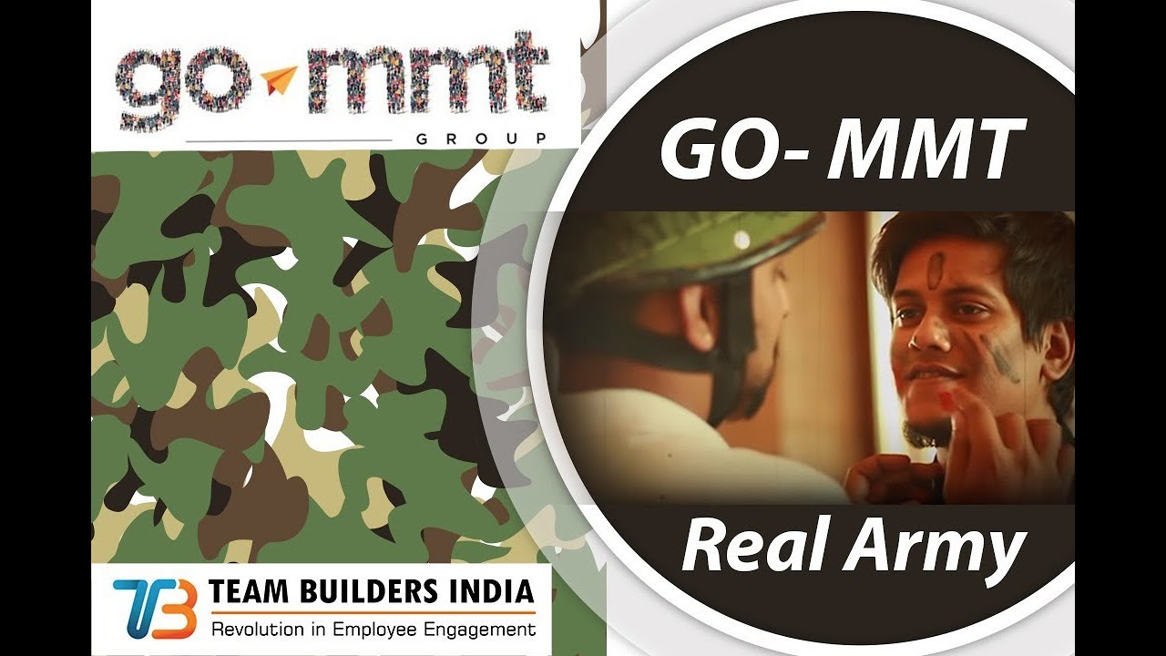 Go-MMT: The Real Army: Team Builders India - YouTube
