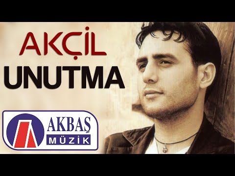 Akçil - Unutma