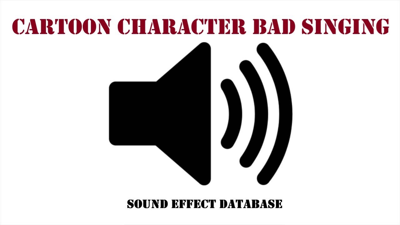 Cartoon Character Bad Singing Sound Effect - YouTube