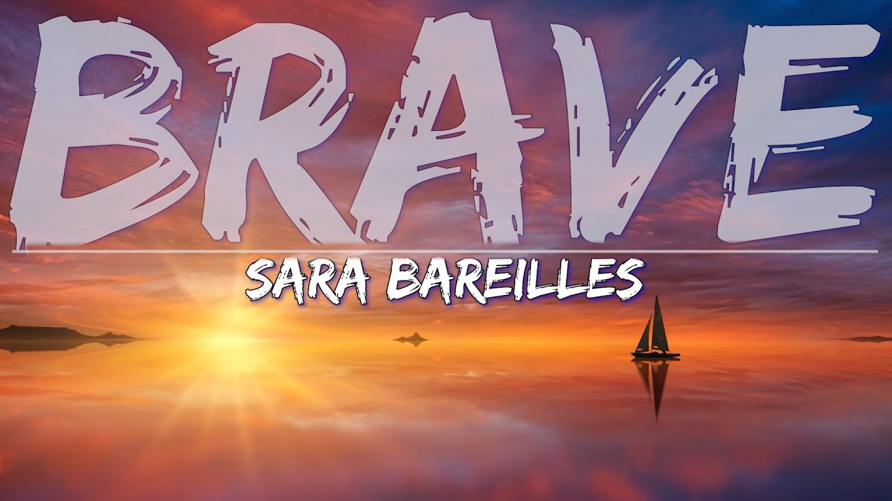 Sara Bareilles - Brave (Lyrics) - Full Audio, 4k Video - YouTube
