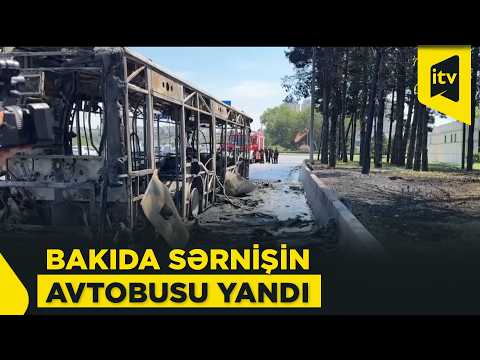 Bakıda, avtovağzal yaxınlığında avtobus yanıb kül oldu
