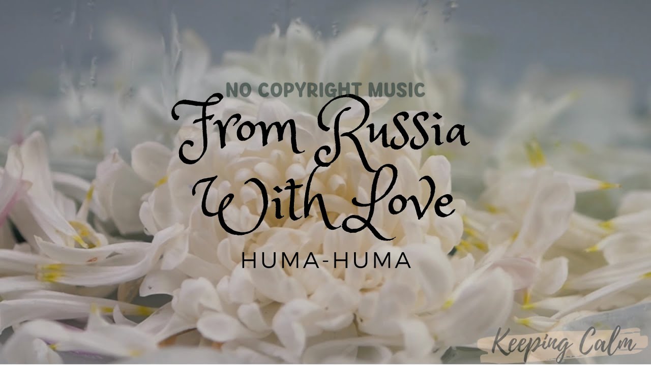 Huma-Huma | From Russia With Love | Polina Kovaleva | Close-up Flower ...