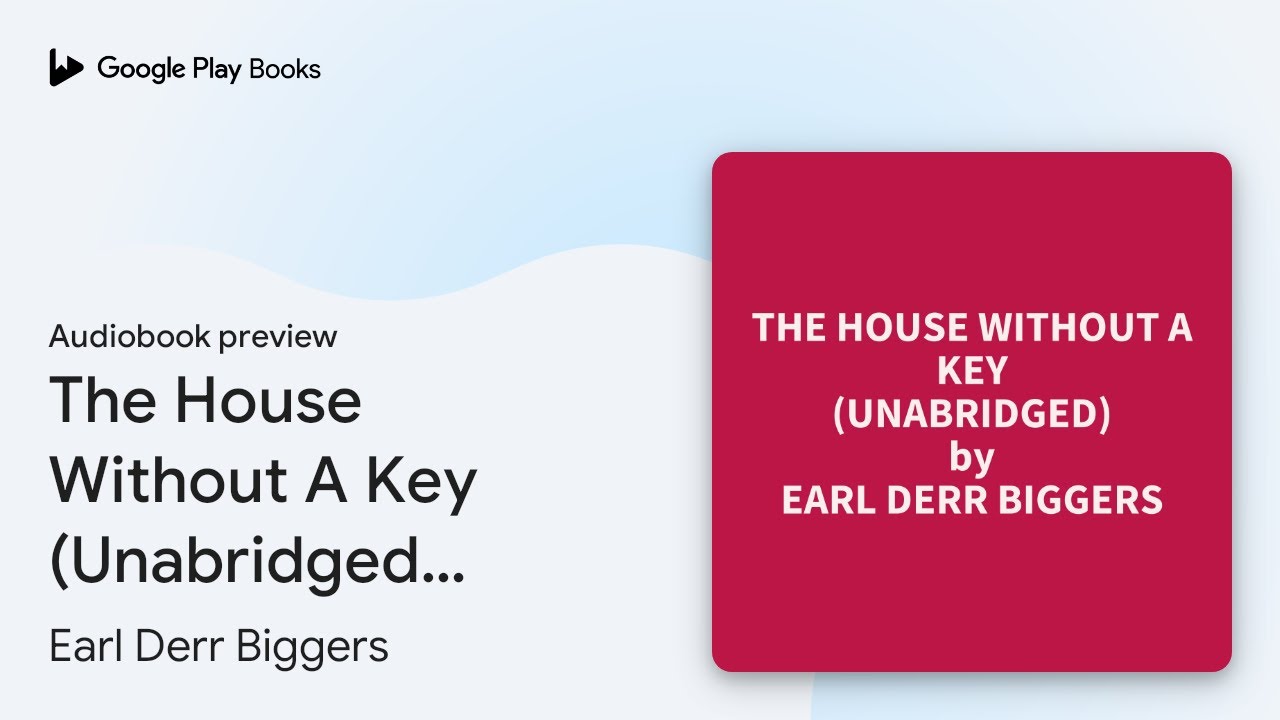 The House Without A Key (Unabridged): optional by Earl Derr Biggers ...