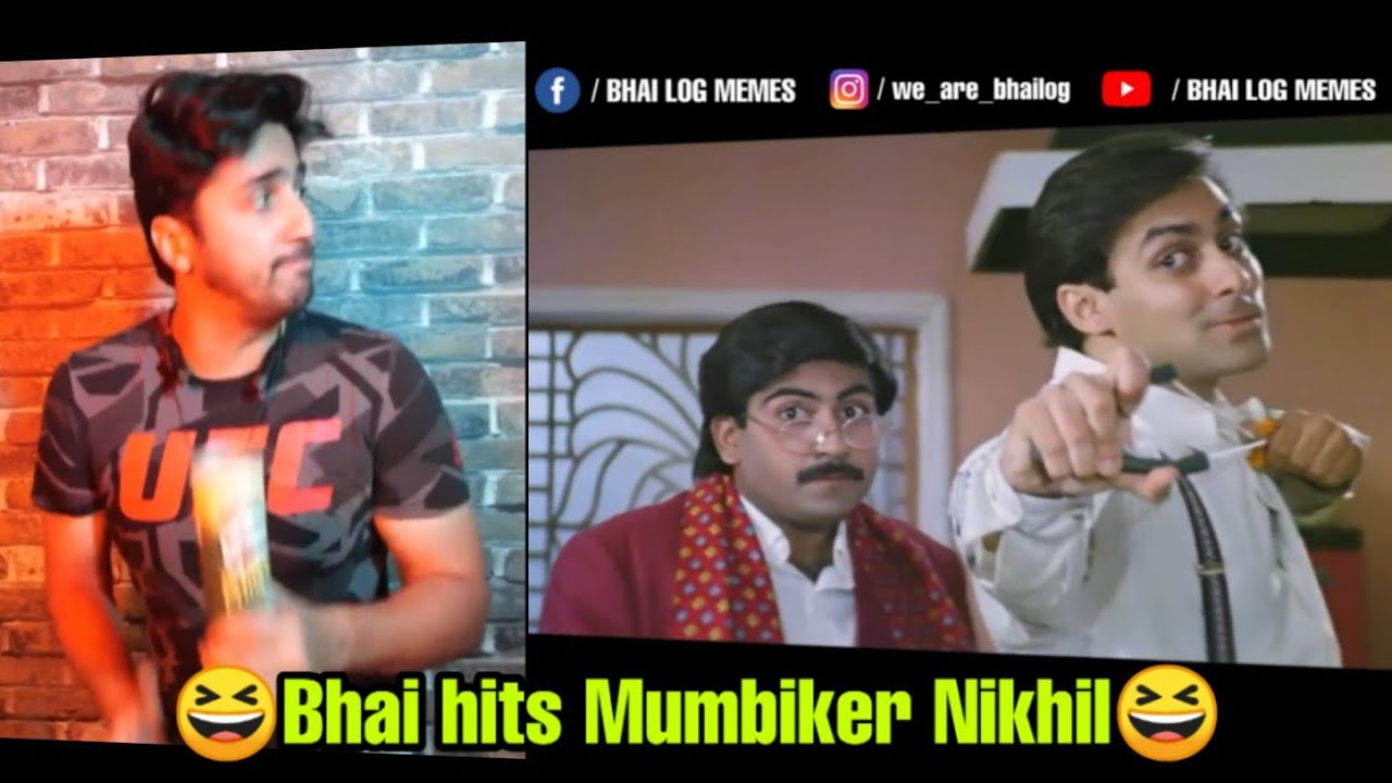 When Salman Bhai hits Mumbiker Nikhil | Meme | Bhai Log Memes | - YouTube
