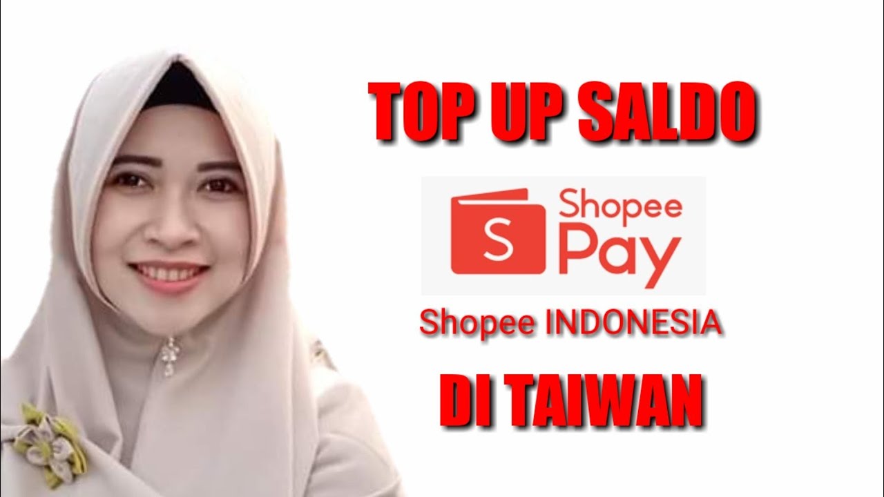 Cara isi saldo shopee pay Indonesia dari Taiwan - YouTube