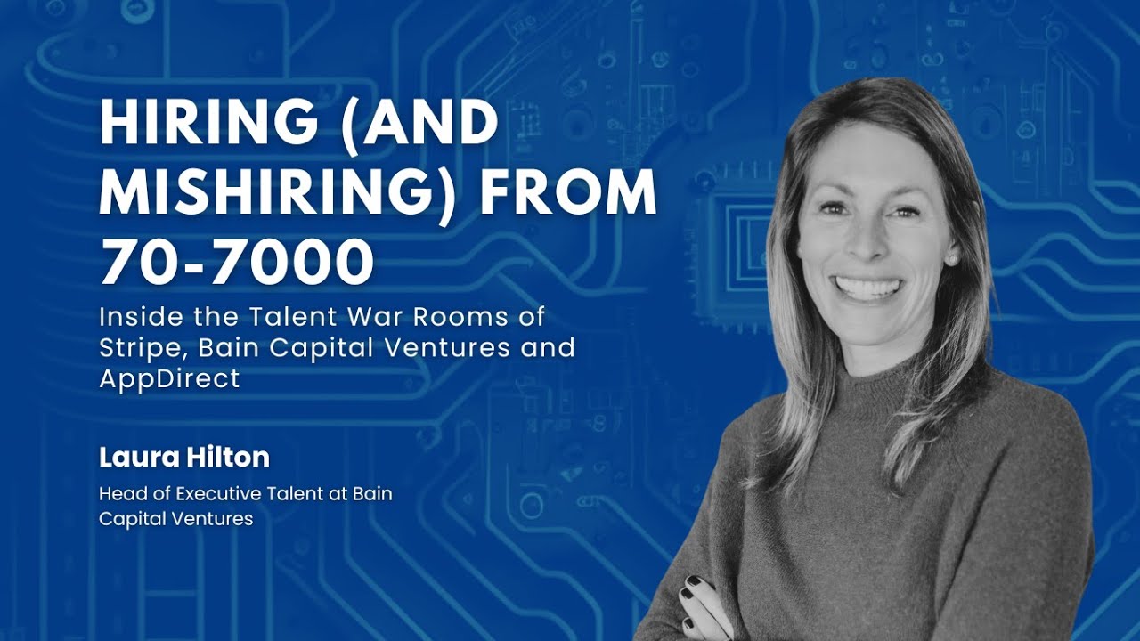 Ep. 7 - Ex-Stripe Talent Leader, Laura Hilton, on Hiring at Scale (from 70-7000) - YouTube