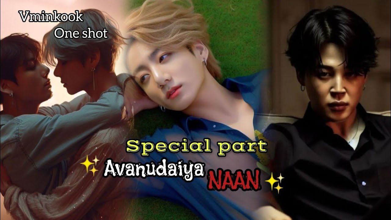 BTS Vminkook FF one shot special part 🍂Avanudaiya Naan🍂 @fanficz7 #bts ...