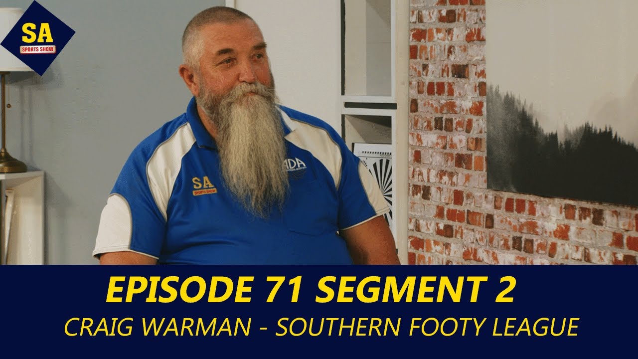 SASS 2023 Episode 71 Segment 2 (Craig Warman – Southern Footy League ...