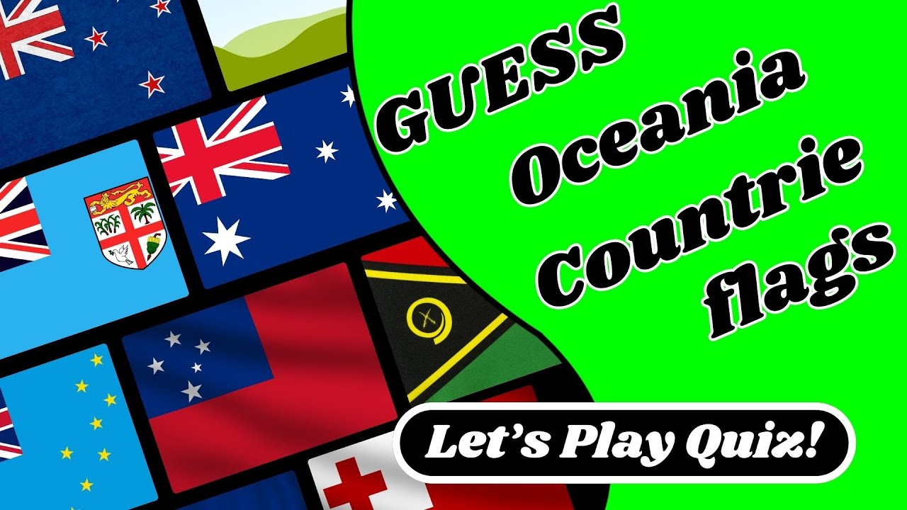 Guess All The Oceania Countries Flags | Oceania Flag Quiz | My Quiz ...
