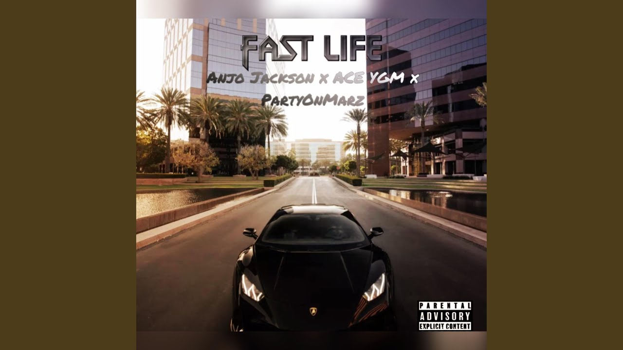 Fast Life (feat. Anjo Jackson & PartyOnMarz) - YouTube