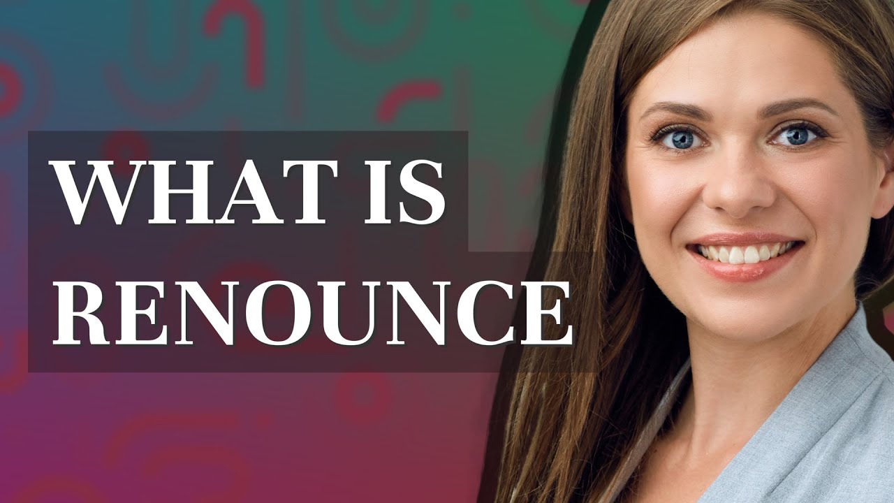 Renounce | meaning of Renounce - YouTube