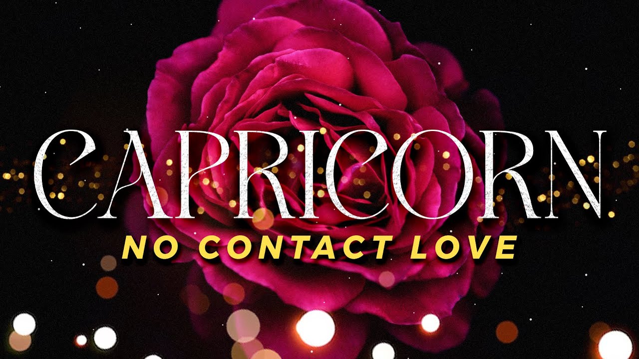 CAPRICORN No Contact - They're Still Healing But You Have A Decision To ...