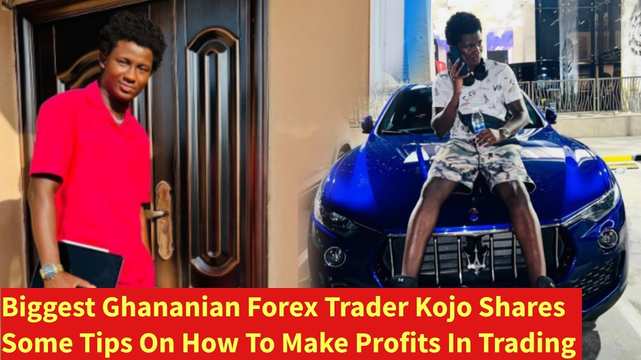 Young Forex Trader Makes More Money Than The Finance Minister _ Kojo ...