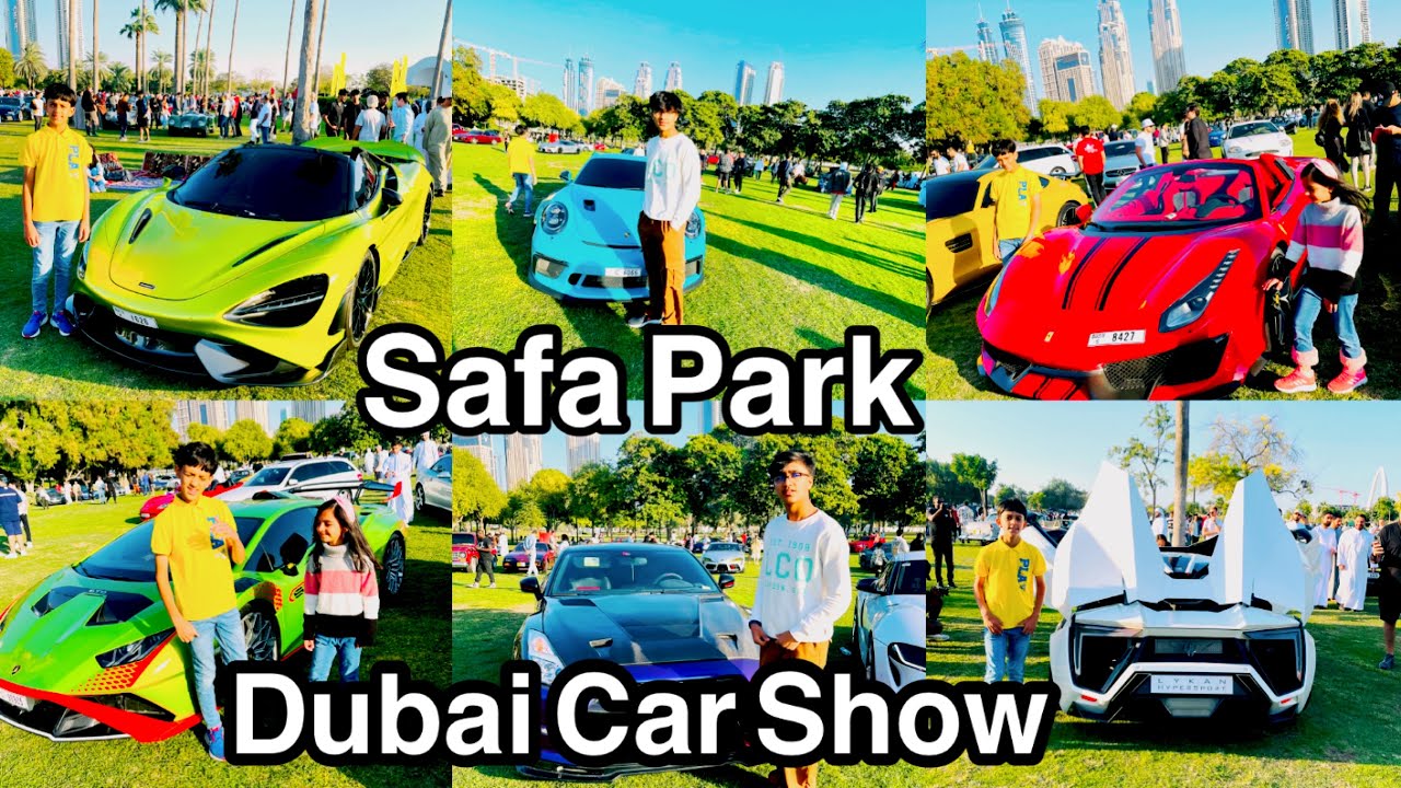 Safa Park Dubai Visit/Super Car Show Picnic Dubai/Latest Car Show Dubai ...