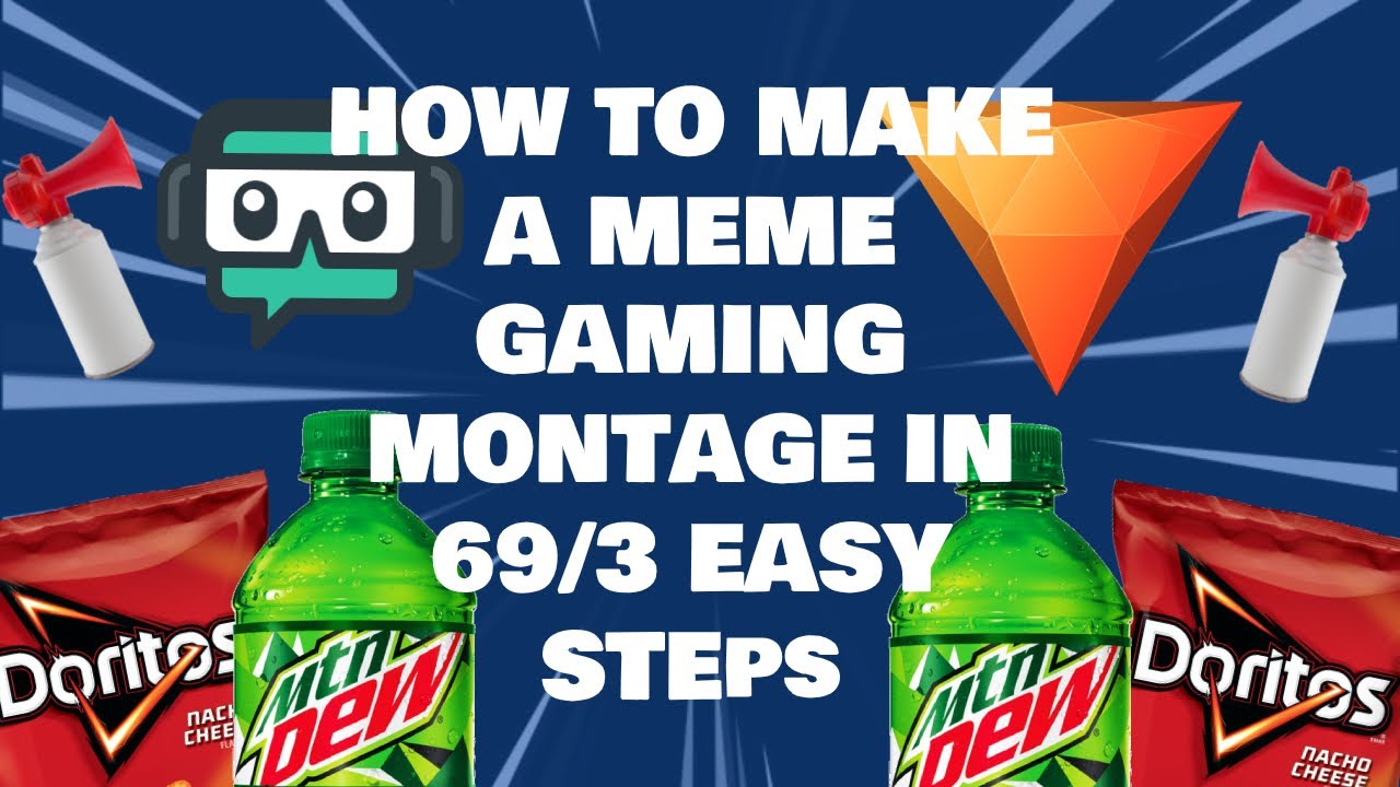 How to make a meme gaming montage in 69/3 easy steps - YouTube