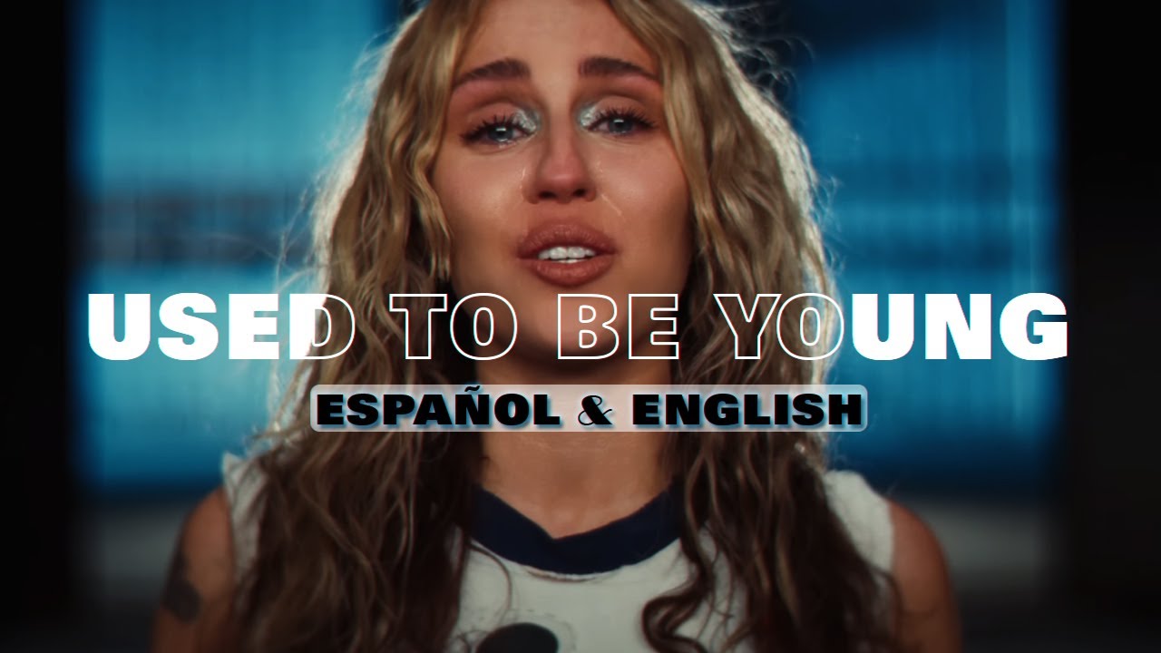 Used To be Young - Miley Cyrus (Official Video) || Letra en Español ...