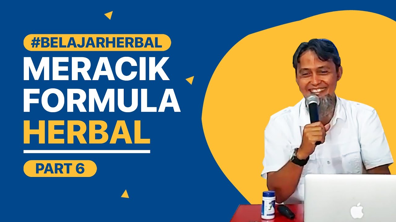 Meracik Formula Herbal Untuk Pemula Part 6 - Bambang ASB | Resep ASB ...