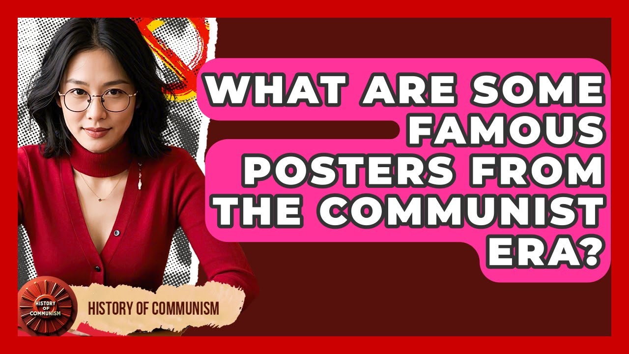 What Are Some Famous Posters From The Communist Era? - History of ...