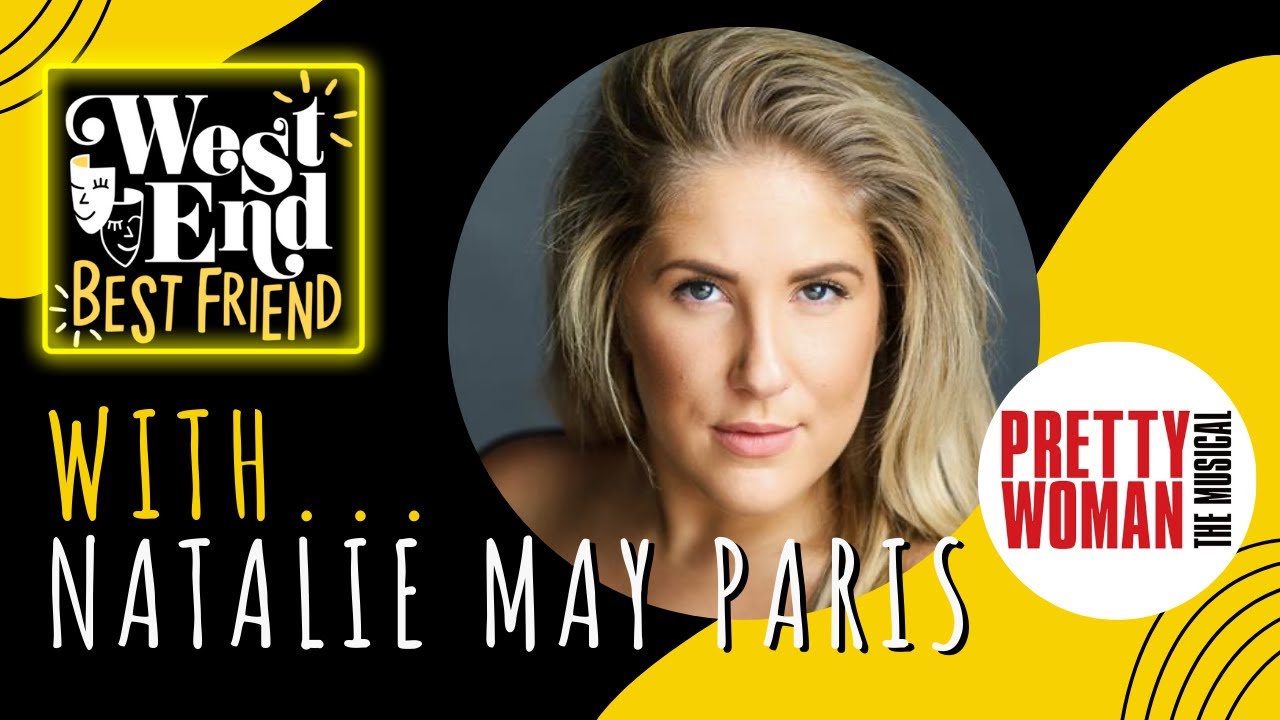 WEBF With... Natalie May Paris | Pretty Woman: UK Tour - YouTube