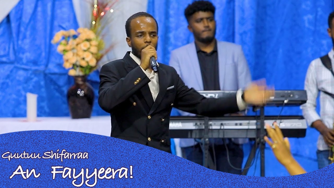 Guutuu Shifarraa | An Fayyeera - YouTube