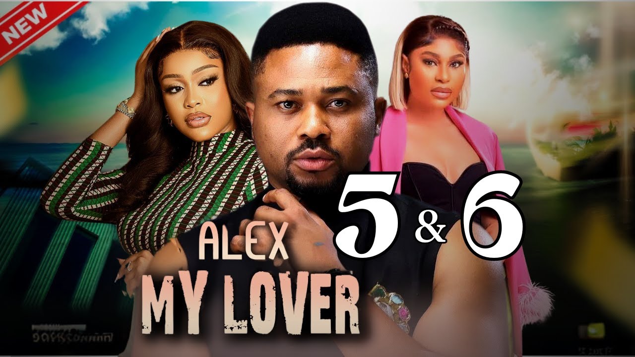 ALEX MY LOVER 5&6 - MIKE GODSON, UCHE MONTANA & QUEEN OKAM, 2024 LATEST ...